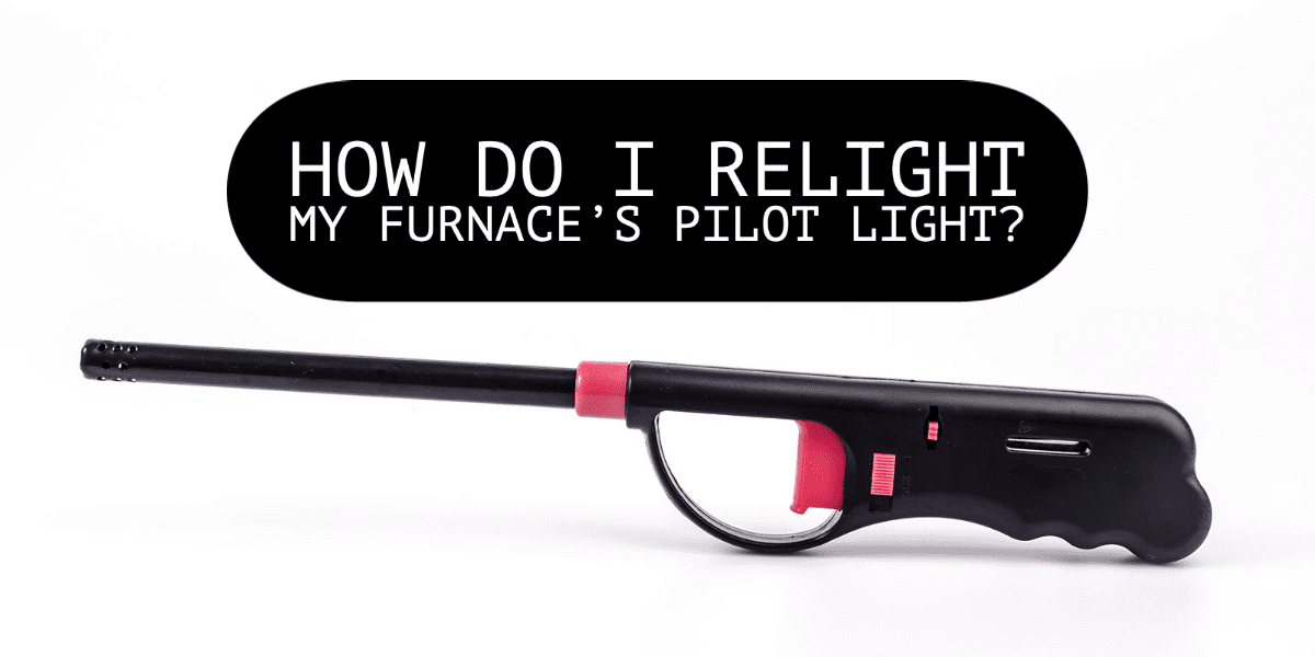 HOW DO I RELIGHT MY FURNACE'S PILOT LIGHT? | Mason Heating & Air